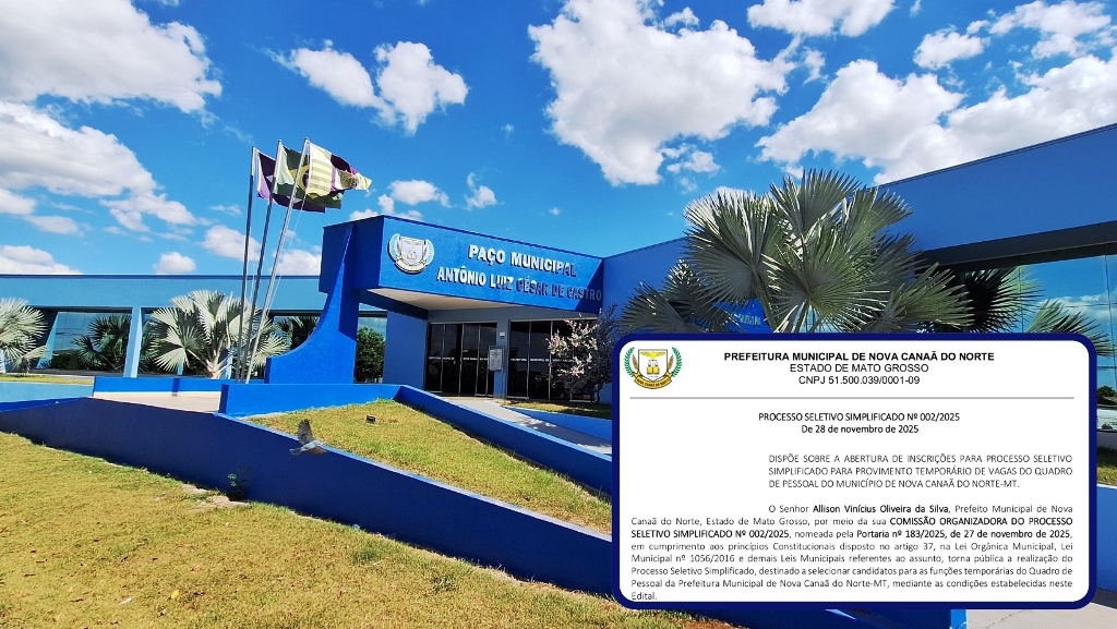 Prefeitura de Nova Canaã do Norte abre Processo Seletivo Simplificado ...
